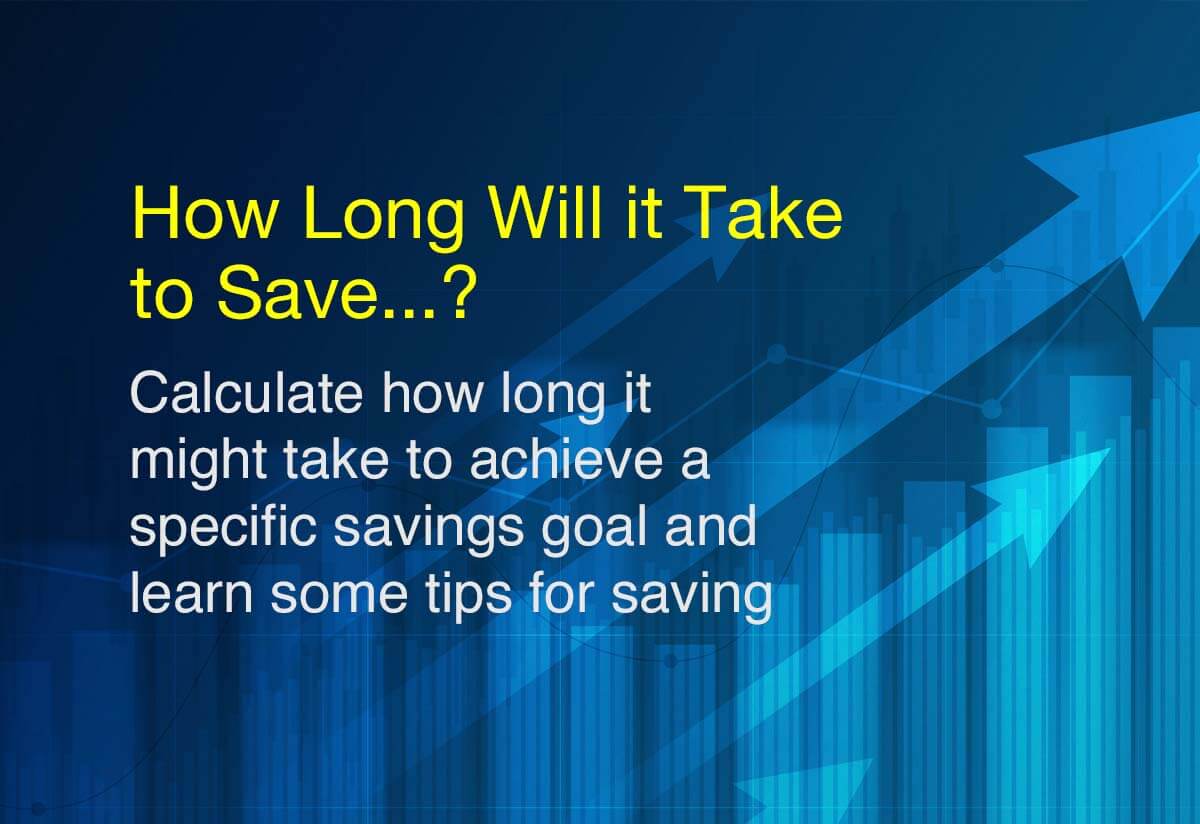 How Long Will It Take To Save Includes Calculator 